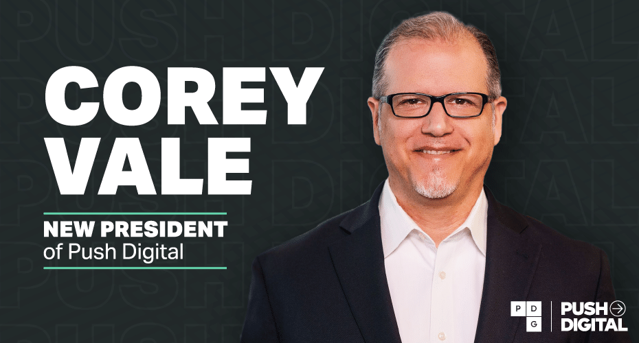 Corey Vale Named President of Push Digital | Push Digital Group